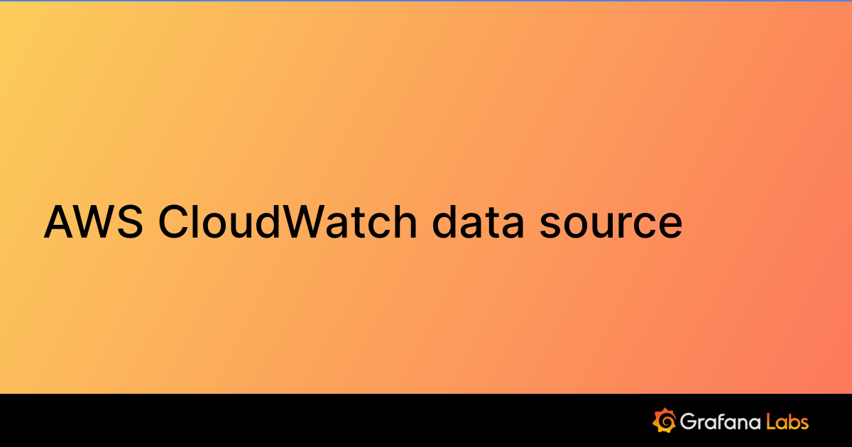 AWS CloudWatch data source | Grafana documentation